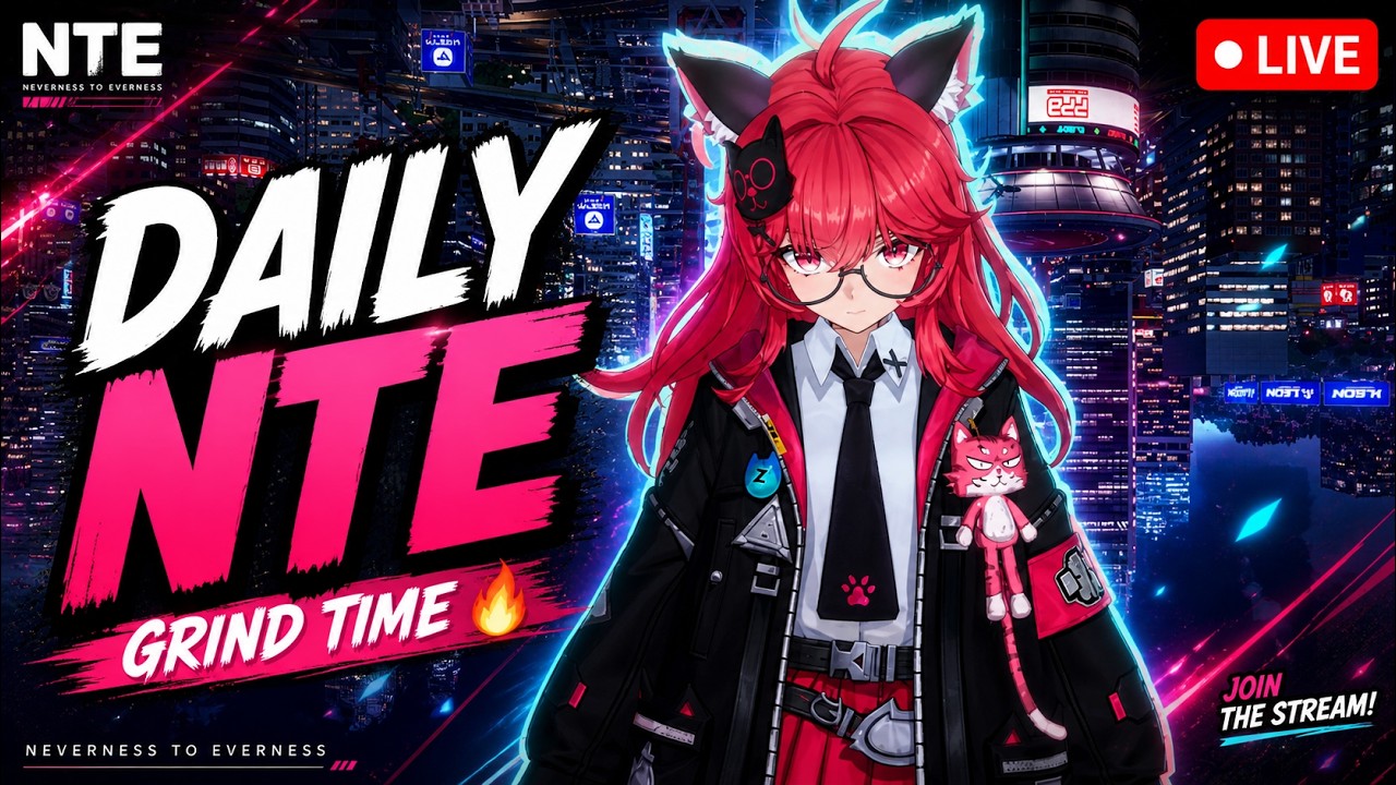 NTE Global Gameplay Livestream | Exploration & Mission #nevernesstoeverness
