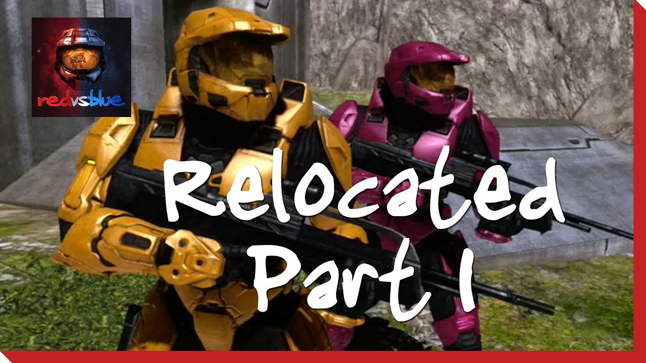 Relocated: Part One | Red vs. Blue Mini-Series