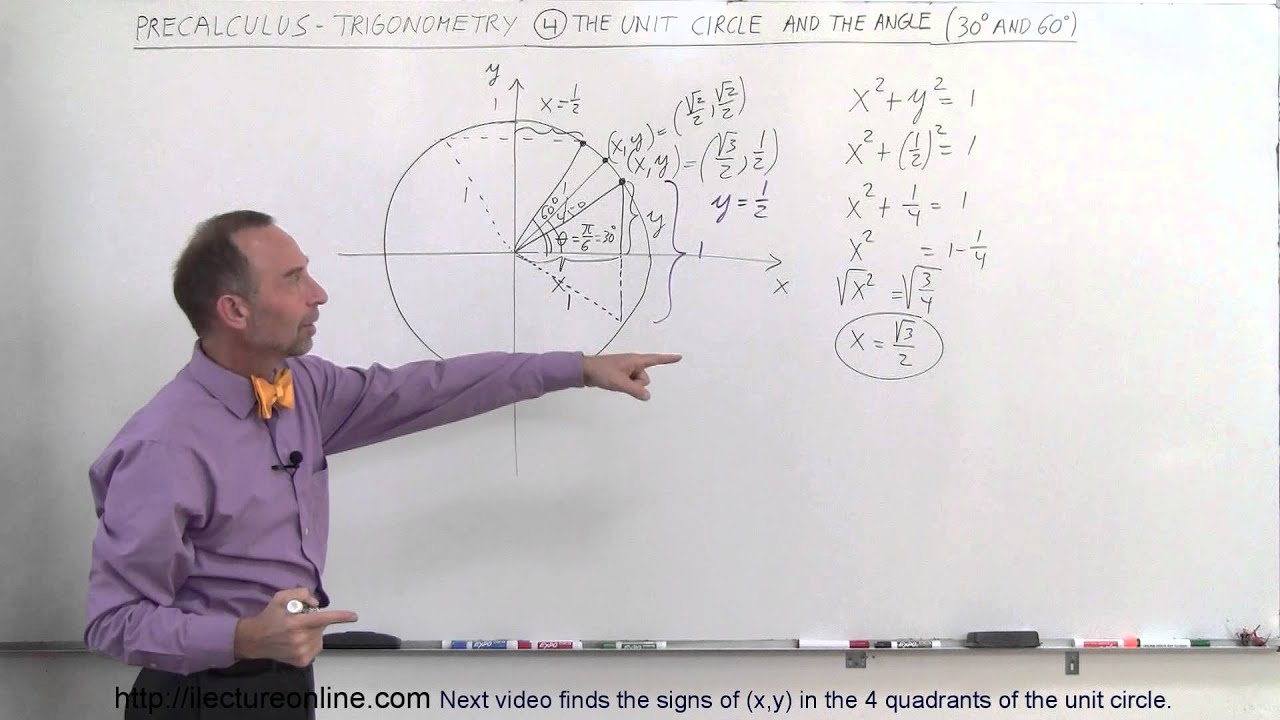 TRIGONOMETRY 1 (PRECALCULUS) (4 of 54) The Unit Circle and The Angle (30 and 60 Degrees)