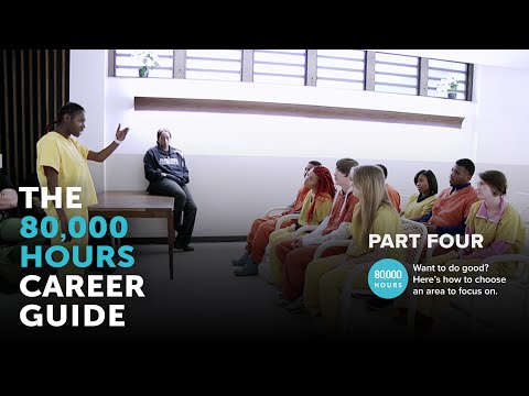 Want to do good in your career? How to choose which area to focus on | The 80,000 Hours career guide