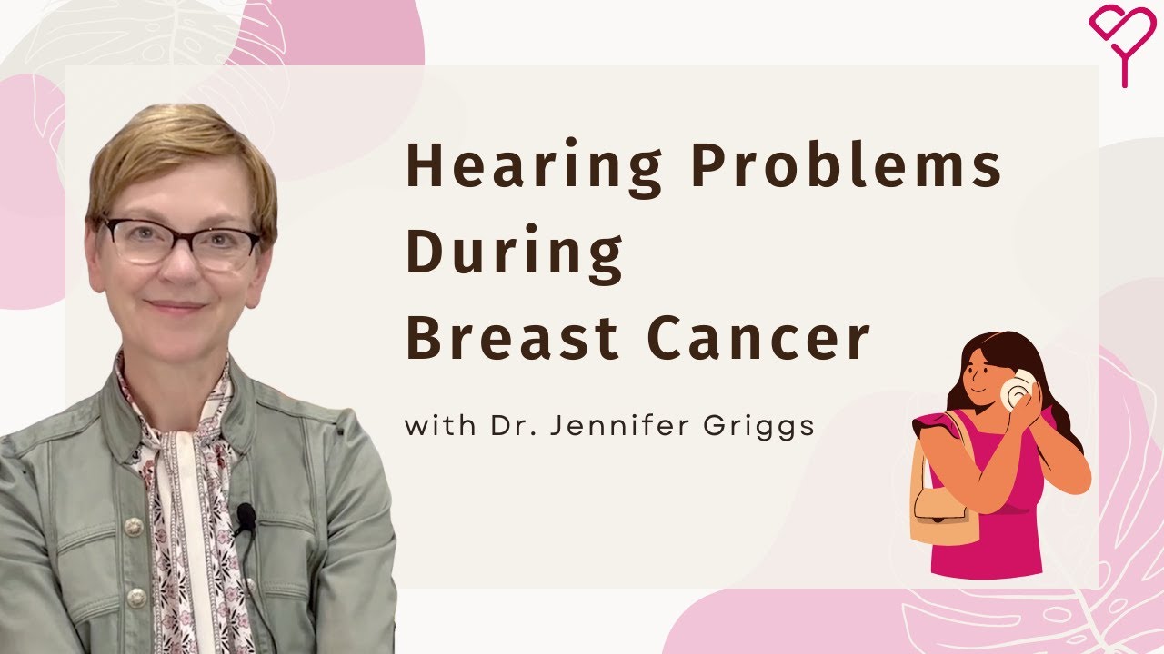 Hearing Problems and Breast Cancer Treatment: What Causes it and How to Manage it