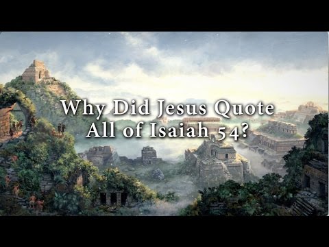 Why Did Jesus Quote all of Isaiah 54? (Knowhy #216)