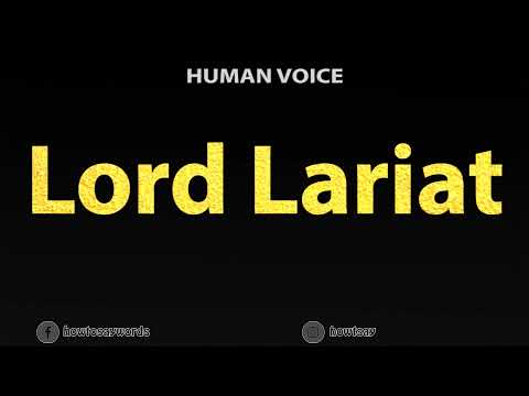 How To Pronounce Lord Lariat