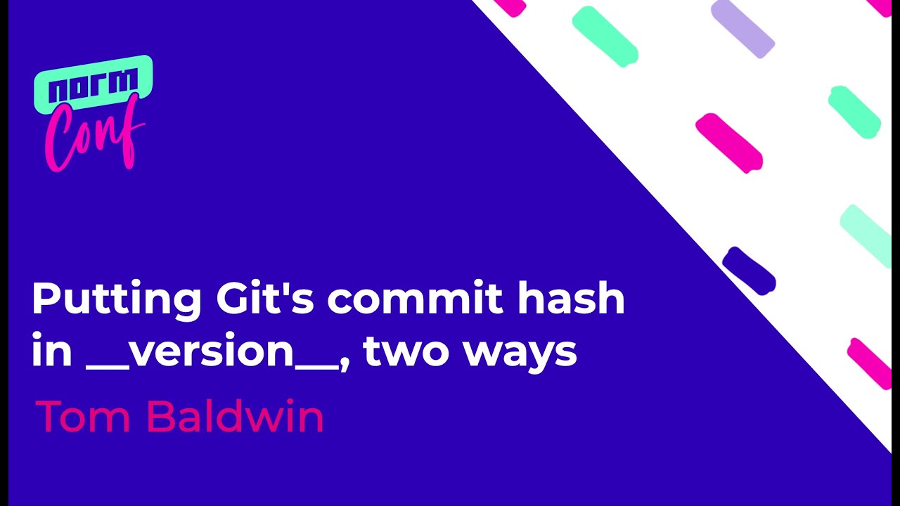 Putting Git's commit hash in __version__, two ways -   Tom Baldwin