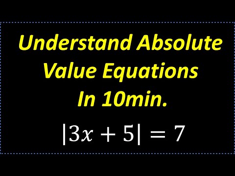 Learn How To Solve Absolute Value Equations In 10 min.