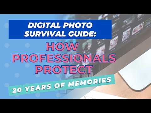 Digital Photo Survival Guide: How  Professionals Protect 20 Years of Memories