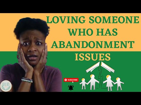 DO YOU LOVE SOMEONE WITH ABANDONMENT ISSUES: discussion and your mental health