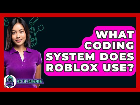 What Coding System Does Roblox Use? - Next LVL Programming