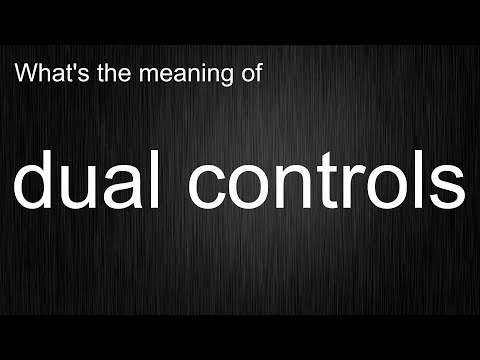What's the meaning of "dual controls", How to pronounce dual controls?