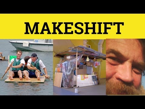 🔵 Makeshift - Makeshift Meaning - Makeshift Examples - Makeshift Definition