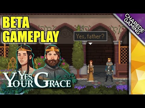 Yes, Your Grace Beta Gameplay; Kingdom's Demise | Ep 2 | Charede Game Early Access & Previews