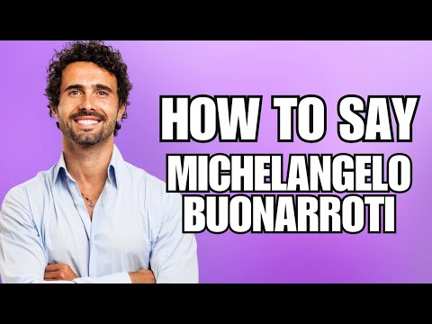 How To Pronounce Michelangelo Buonarroti (Correctly)
