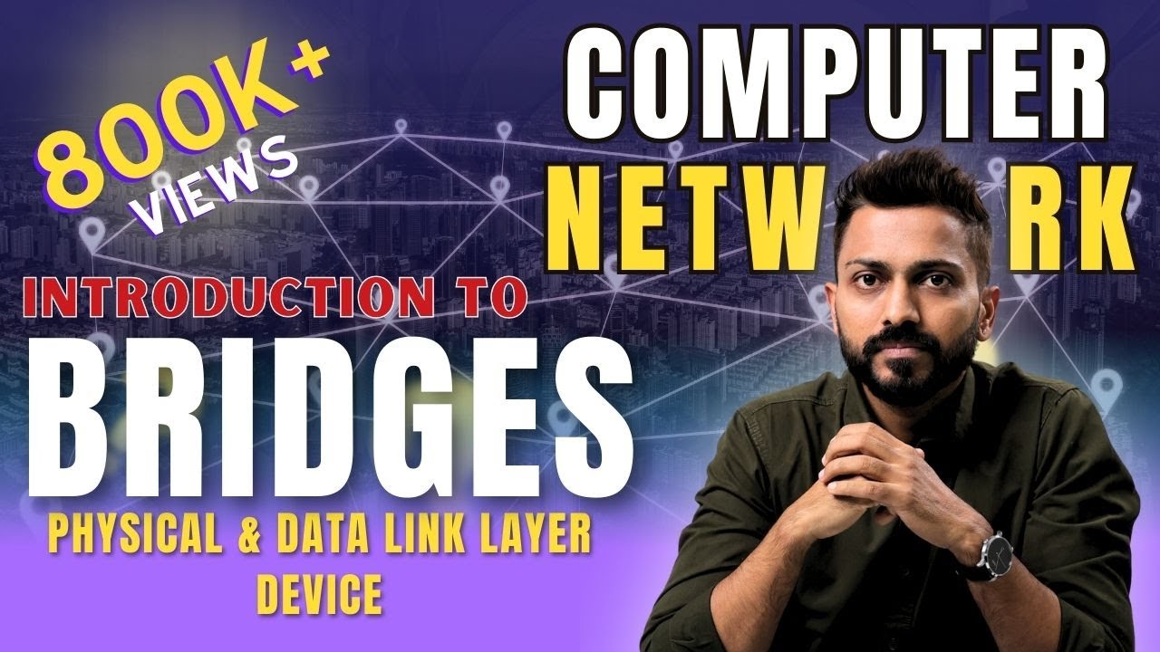 Lec-12: Bridges In Computer Networks | Physical and data link layer device