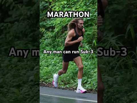 Any Man Can Run a Sub-3 Marathon