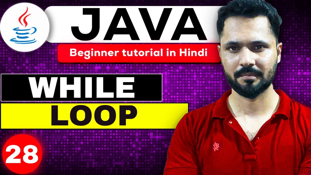 Java tutorial in Hindi for beginners #28 While Loop in Java | java while loop