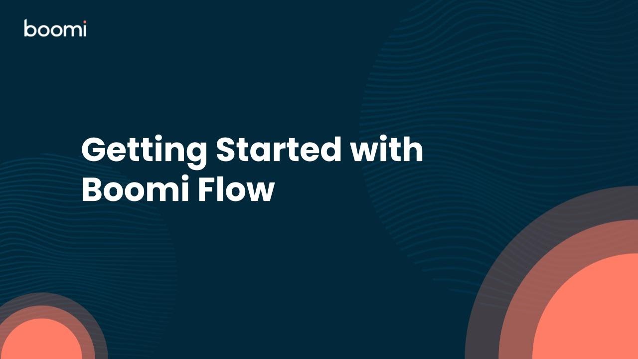 Getting Started with Boomi Flow