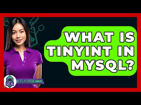 What Is Tinyint In Mysql? - Next LVL Programming