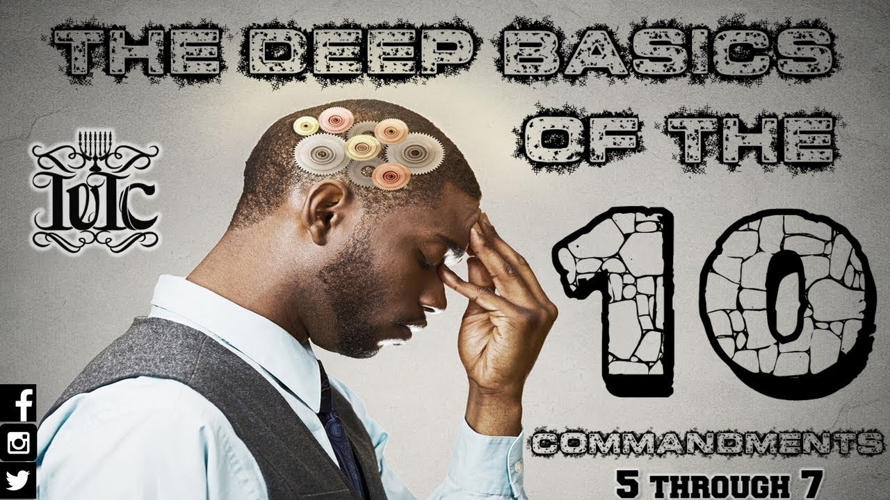 The Israelites: The Deep Basics Of The 10 Commandments (Part 2 of 3)