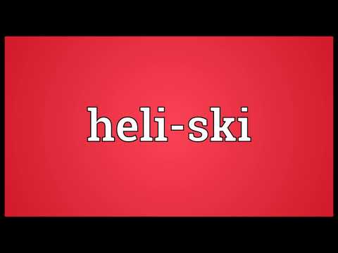 Heli ski Meaning