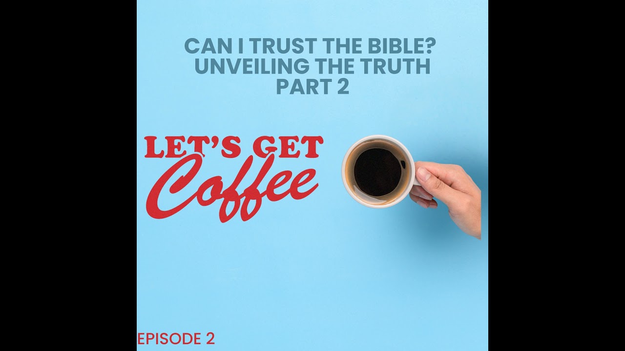 Unveiling the Truth: Can I Trust the Bible? Part 2