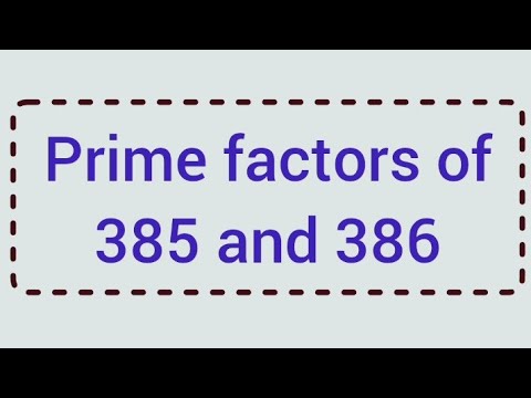 Prime factors of 385 and 386 | Learnmaths