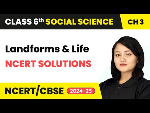 Landforms and Life - NCERT Solutions | Class 6 Social Science Chapter 3 | CBSE 2024-25
