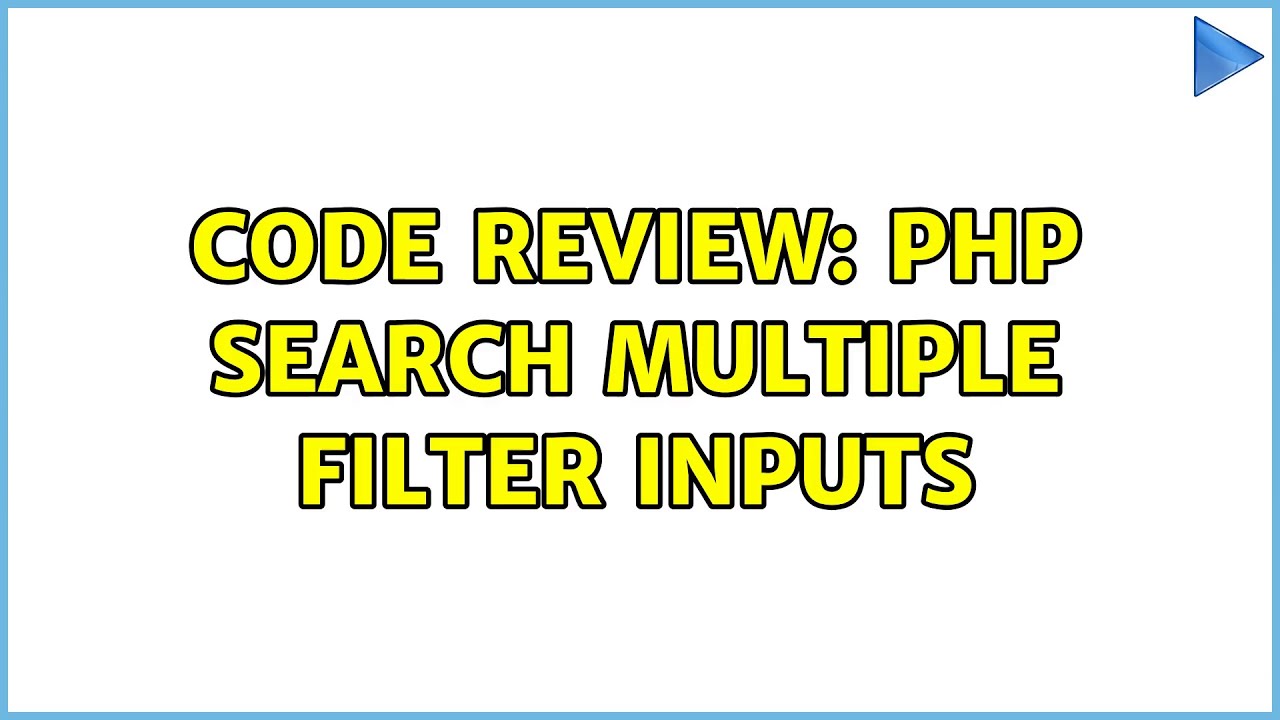 Code Review: PHP search multiple filter inputs