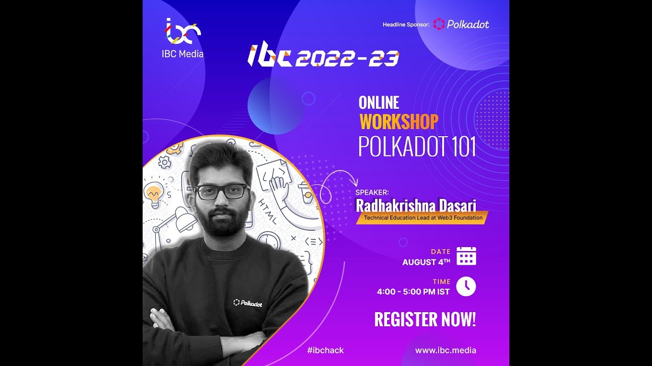 Workshop 1 | “Polkadot 101” by Mr. Radhakrishna Dasari | IBC Continuum 2022-23