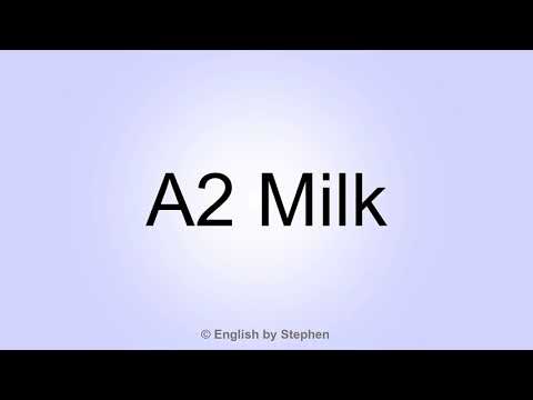 How to pronounce "A2 Milk"