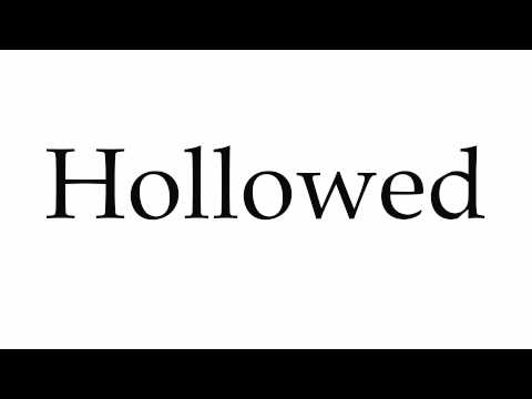 How to Pronounce Hollowed