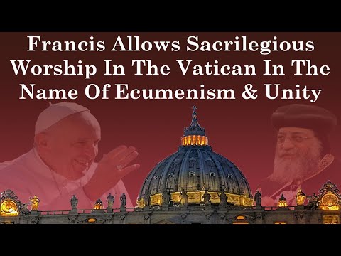 Francis Allows Sacrilegious Worship In The Vatican In The Name Of ...