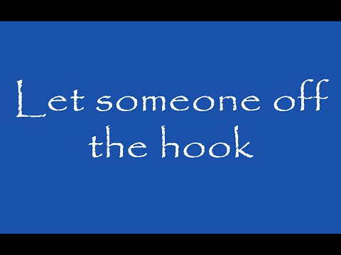 English Idiom (Let someone off the hook) in Urdu (with Sample Example) | English to Urdu Dictionary