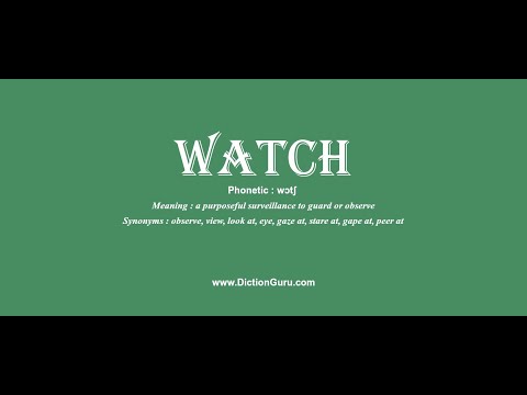 watch: Pronounce watch with Phonetic, Synonyms and Examples