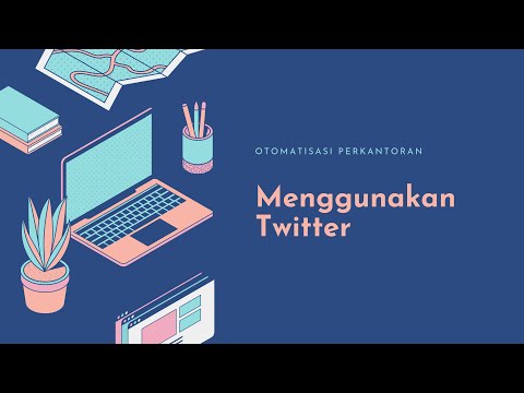 Menggunakan Twitter - Otomatisasi Perkantoran