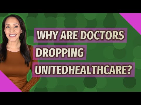 Why are doctors dropping UnitedHealthcare?