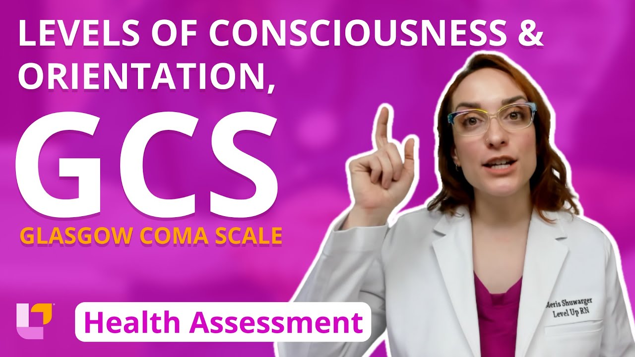 Levels of Consciousness and Orientation, Glasgow Coma Scale