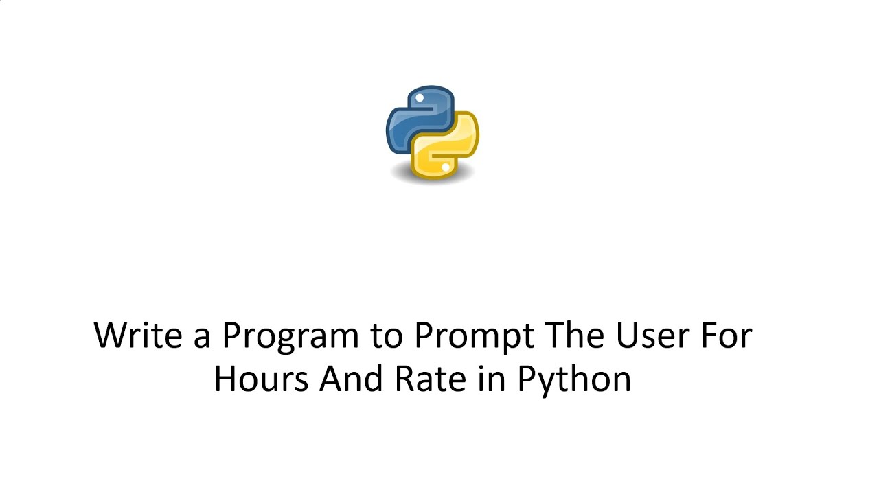 Write a Program to Prompt The User For Hours And Rate in Python