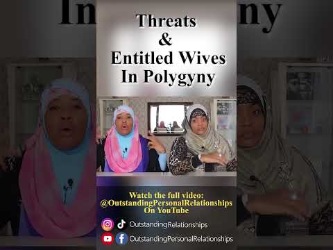 Threats & Entitled Wives In Polygyny