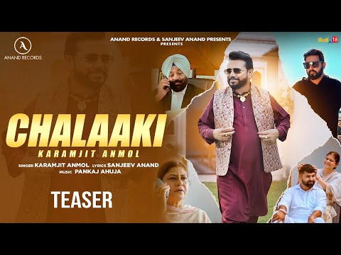 CHALAAKI (TEASER) | KARAMJIT ANMOL | PANKAJ AHUJA | SANJEEV ANAND | NEW PUNJABI SONG 2025