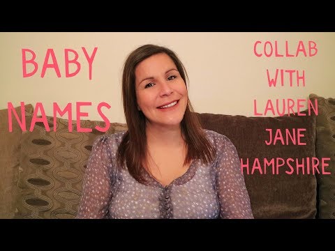 BABY NAMES | COLLAB WITH LAUREN JANE HAMPSHIRE