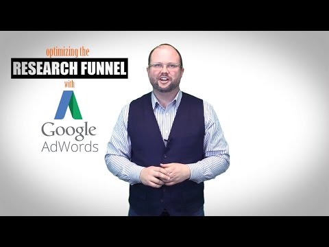 Optimizing the Research Funnel with Google Adwords
