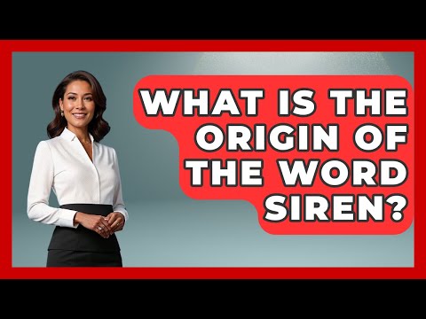 What Is The Origin Of The Word Siren? - Talking Greece