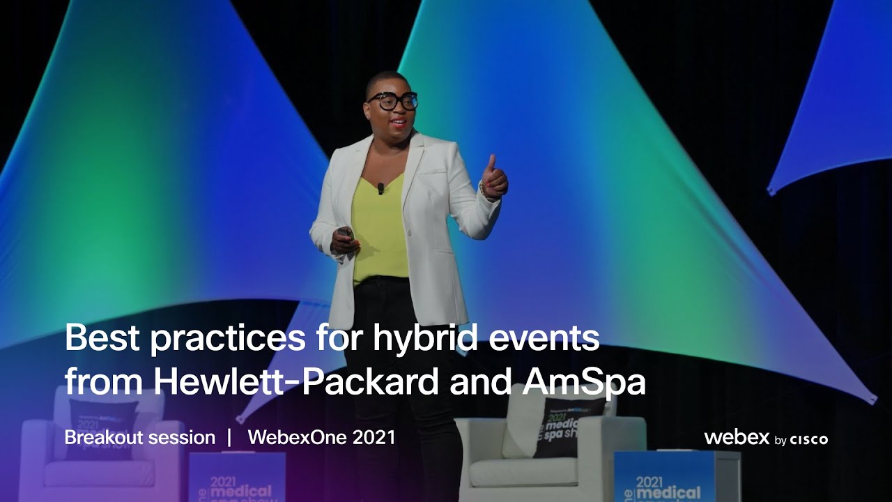 Best practices for hybrid events from Hewlett-Packard and AmSpa    |   WebexOne 2021