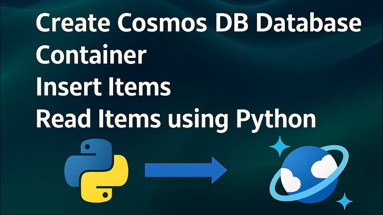 Create Cosmos DB database, container, items and read items using Python