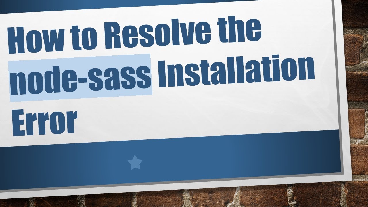 How to Resolve the node-sass Installation Error