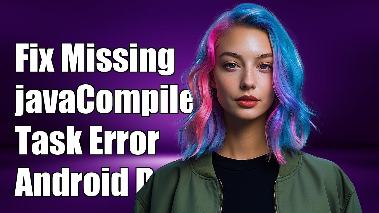Fixing Missing javaCompileTask for Variant Error in Android Development