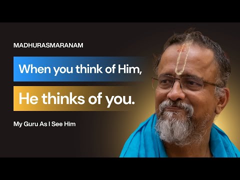 When you think of Him, He thinks of You | Madhurasmaranam #83 | My Guru As I See Him | Dr Bhagyaji