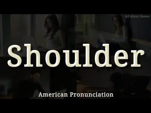 Shoulder: American Pronunciation, Meaning, and Usage in Sentences