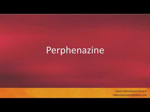 Pronunciation of the word(s) "Perphenazine".