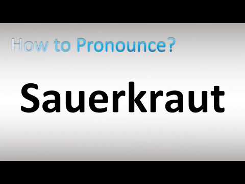 How to Pronounce Sauerkraut